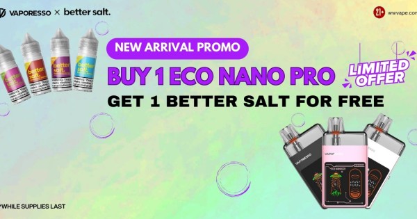 [PROMO] BOGO Eco Nano Pro x Vapetasia Better Salt
