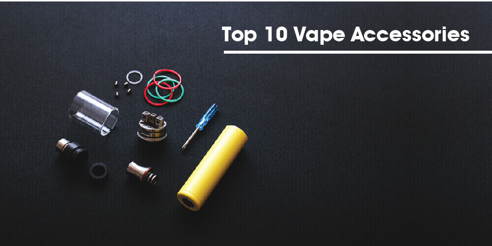 List of Top 10 Vape Accessories | WW Vape