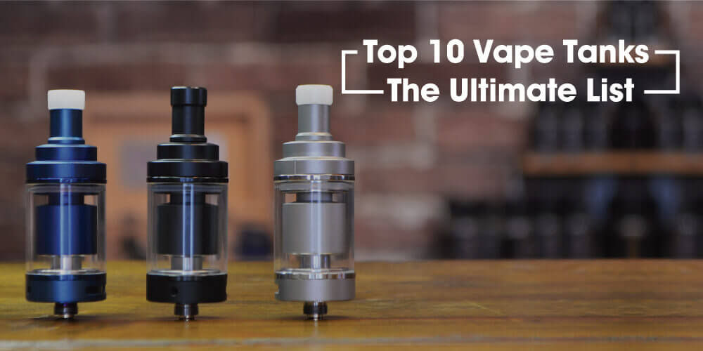 Top 10 Vape Tanks: The Ultimate List | WW Vape